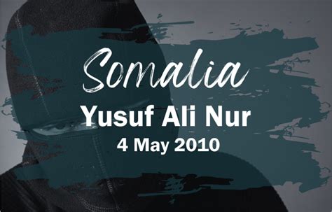 Remembering Martyrs Yusuf Ali Nur Somalia Voice Of The Martyrs