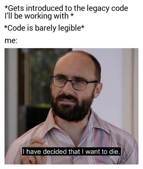 hey code legacy here r programmerhumor