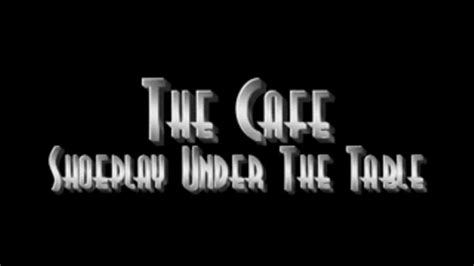 The Cafe Shoeplay Under The Table Part 1 Wmv 720x576 Boots High Heels Feetandlegs