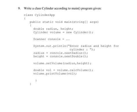 Solved 9 Write A Class Cylinder According To Main Program