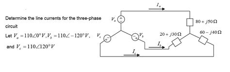 Solved Determine The Line Currents For The Three Phase Ci Chegg Com