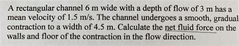Solved A Rectangular Channel M Wide With A Depth Of Flow Chegg