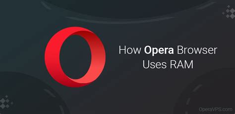 Which Browser Uses More Ram To Manage Tabs Operavps