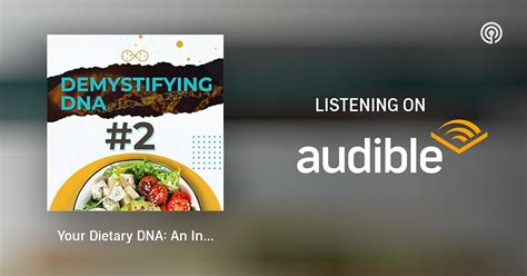 Your Dietary Dna An Insight Into Nutrigenomics Demystifying Dna Podcasts On Audible