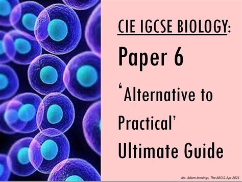 Cie Paper 6 Alternative To Practical Ultimate Guide Teaching Resources