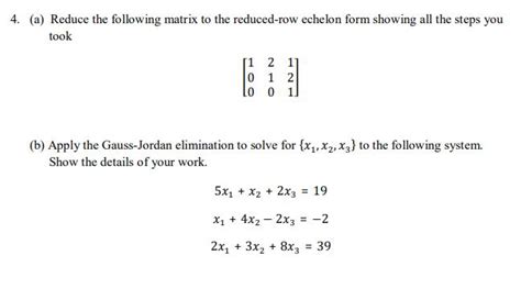 Solved 4 A Reduce The Following Matrix To The Reduced Row Chegg Com