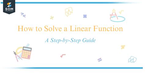 How To Solve A Linear Function A Step By Step Guide