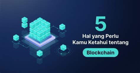 5 Hal Yang Perlu Kamu Ketahui Tentang Blockchain Dicoding Blog
