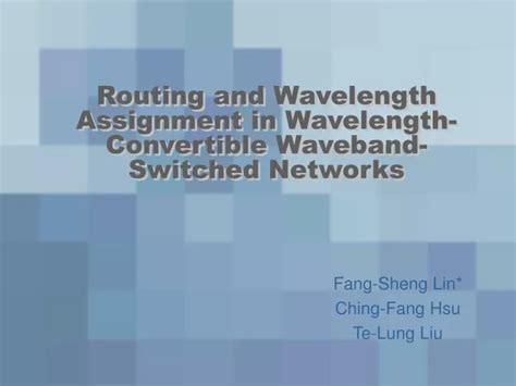 Ppt Routing And Wavelength Assignment In Wavelength Convertible
