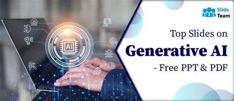 Top Slides On Generative Ai Free Ppt And Pdf