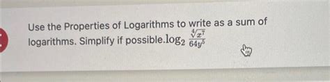 Solved Use The Properties Of Logarithms To Write As A Sum Of