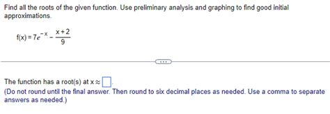 Solved Find All The Roots Of The Given Function Use