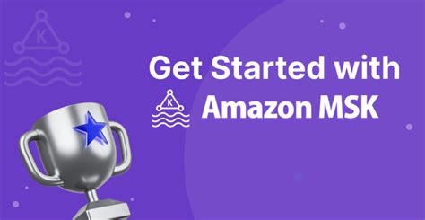 Get Started With Amazon MSK Key Features