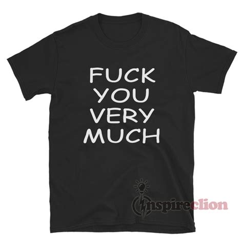 Slash Fuck You Very Much T Shirt