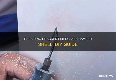 Repairing Cracked Fiberglass Camper Shell Diy Guide Shunauto