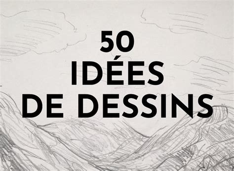 Voici Une Liste De 50 Idées De Dessin Facile à Reproduire Pour Vous