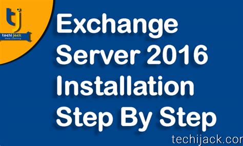 Exchange Server 2016 Installation Step By Step Techijack