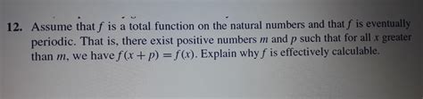 Solved Assume That F Is A Total Function On The Natural Chegg Com