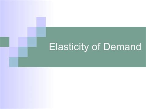 Elasticity Of Demand PPT