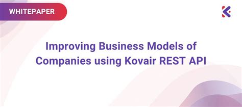 Improve Business Models Using Rest Api Whitepaper Kovair