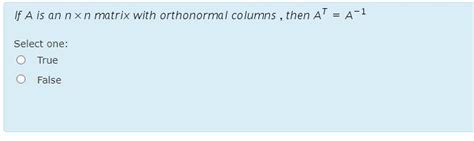 solved if a is an nxn matrix with orthonormal columns then