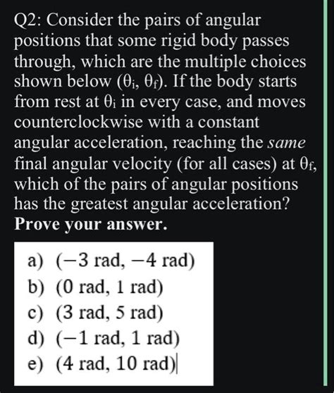 SOLVED Q Consider The Pairs Of Angular Positions That Some Rigid Body Passes Through Which