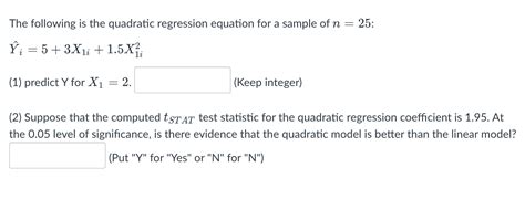 Solved The Following Is The Quadratic Regression Equation