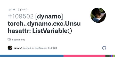 Dynamo Torch Dynamo Exc Unsupported Hasattr ListVariable Issue Pytorch