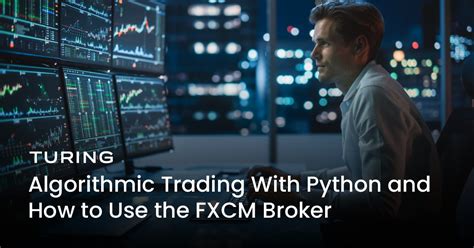 Algorithmic Trading With Python And How To Use The Fxcm Broker