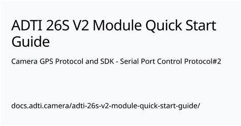 Camera Gps Protocol And Sdk Serial Port Control Protocol Adti S V Module Quick Start Guide