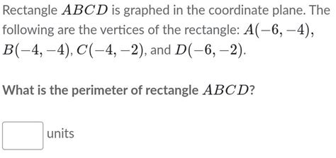 Rectangle ABCD Is Graphed In The Coordinate Plane The Following Are The Vertices Of The