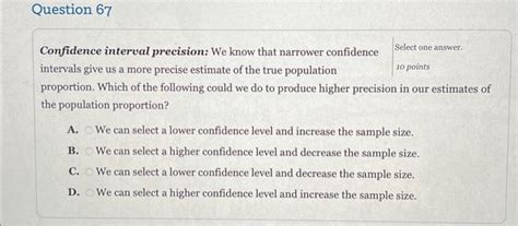 Solved Confidence Interval Precision We Know That Narrower Chegg
