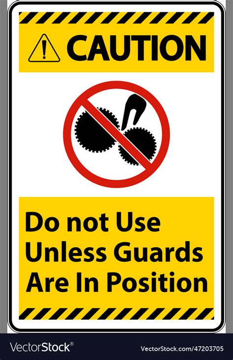 Caution Do Not Use Unless Guards Are In Position Vector Image