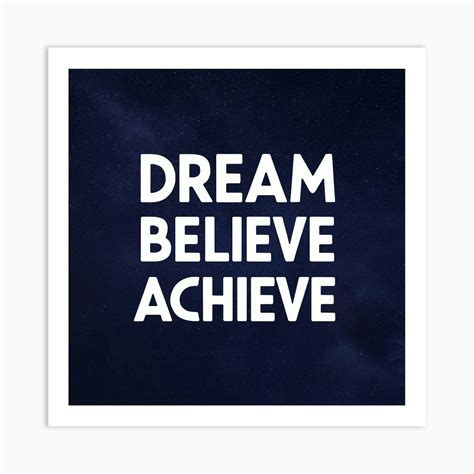 Dream Believe Achieve 3 Art Print By Life Inspiration Fy