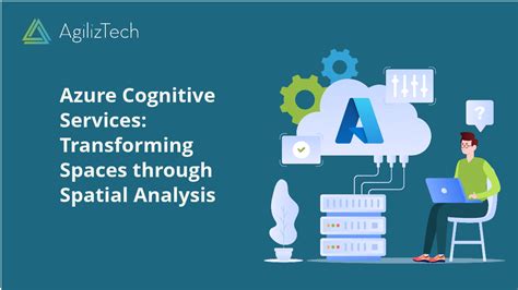 Spatial Analysis In Smart Spaces With Azure Agiliztech