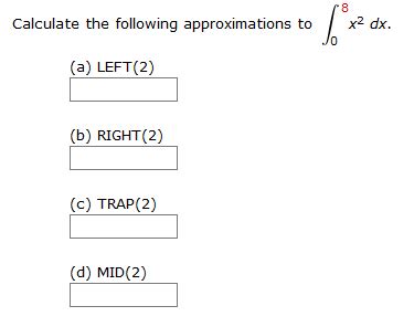 Solved Calculate The Following Approximations To Chegg