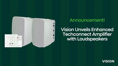 Vision Unveils Enhanced Techconnect Amplifier With Loudspeakers