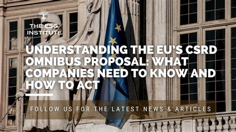 Understanding The Eus Csrd Omnibus Proposal What Companies Need To Know And How To Act — The