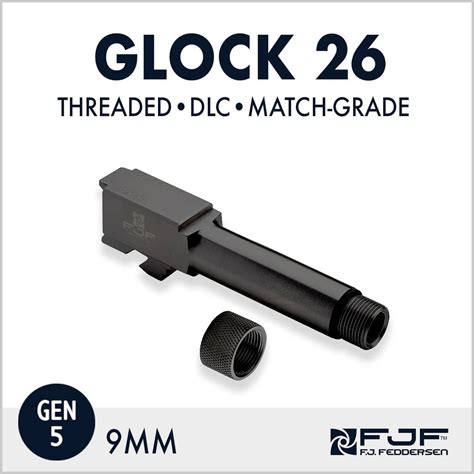 Glock 26 Threaded Pistol Barrel 9 Mm Dlc Gen 5 Fj Feddersen