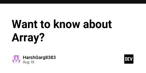 Want To Know About Array Dev Community