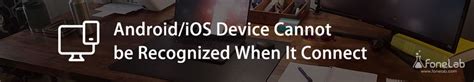 android ios device cannot be recognized when it is connected