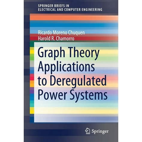 Springerbriefs In Electrical And Computer Engineering Graph Theory Applications To Deregulated