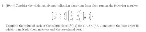 Solved Consider The Chain Matrix Multiplication Algorithm