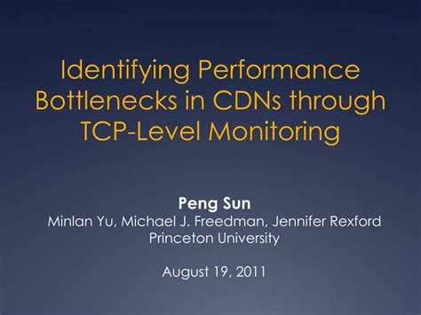 Ppt Identifying Performance Bottlenecks In Cdns Through Tcp Level
