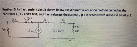 Solved Problem In The Transient Circuit Shown Below Use Chegg Com
