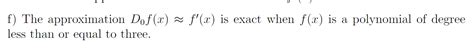 Solved F The Approximation D0f X ≈f′ X Is Exact When F X
