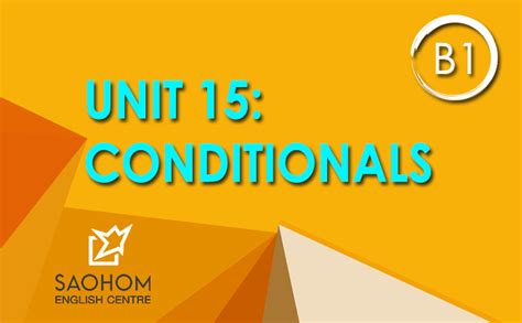 Unit 15 Conditionals Grammar B1