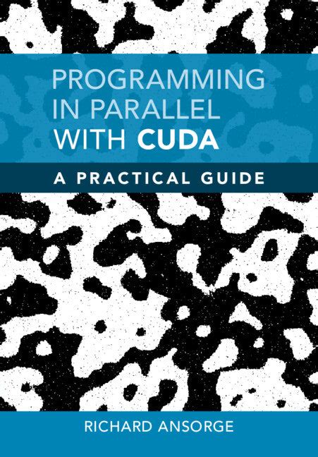 Programming In Parallel With Cuda A Practical Guide Cambridge