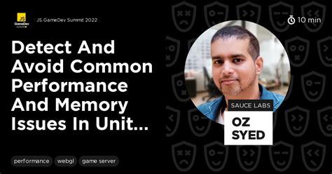 Detect And Avoid Common Performance And Memory Issues In Unity Webgl
