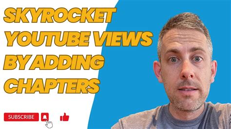 Skyrocket Your Youtube Views By Adding Chapters Youtube